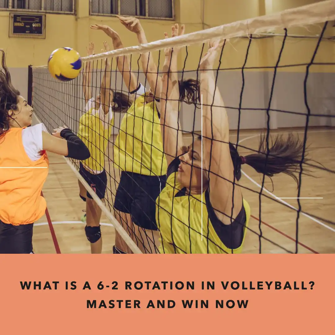 What is a 6-2 Volleyball Rotation? Benefits, Disadvantages