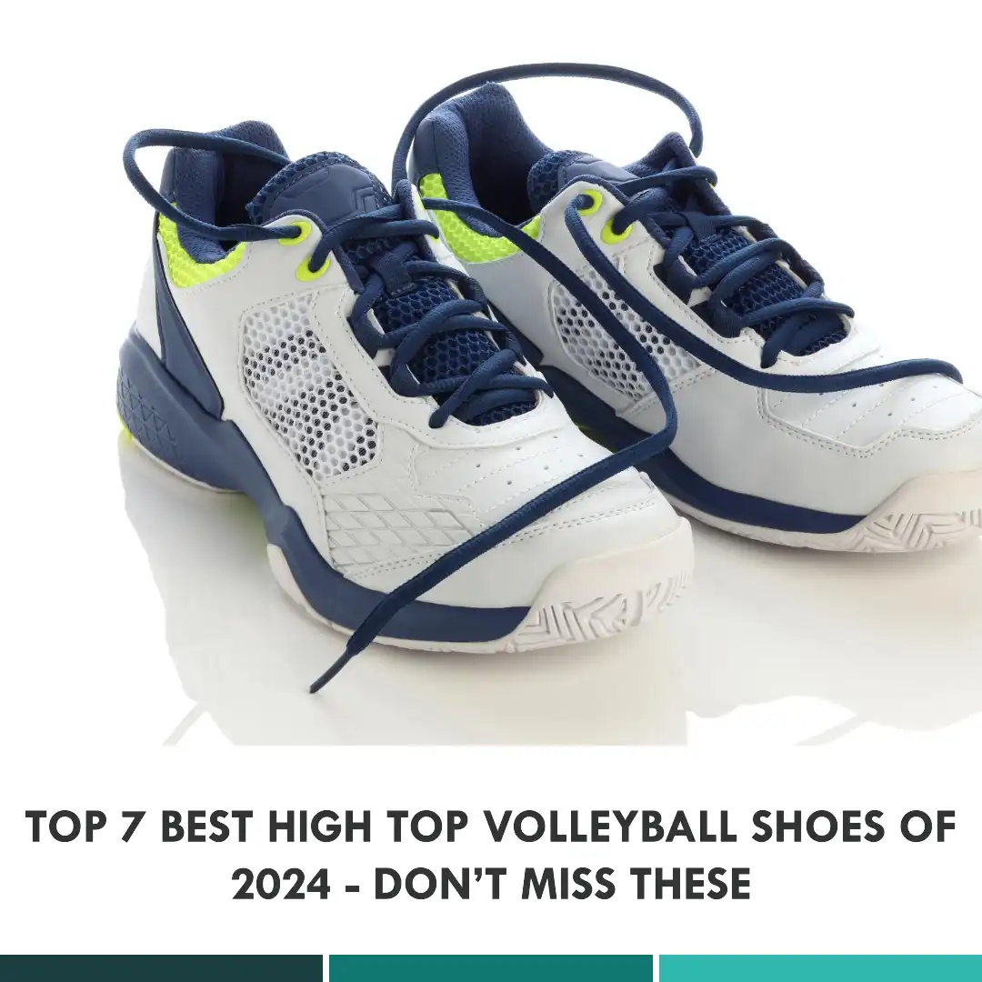 7 Best High Top Volleyball Shoes - Buying Guide, Pros & Cons